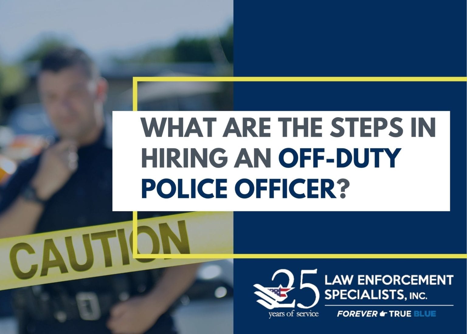 How to hire an off-duty police officer: The steps you need to take ...